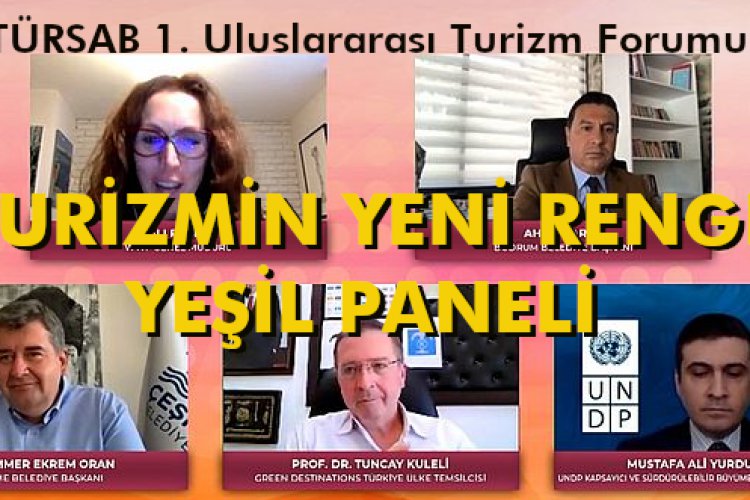 TURİZMİN YENİ RENGİ YEŞİL PANELİ - Turizm Dosyası