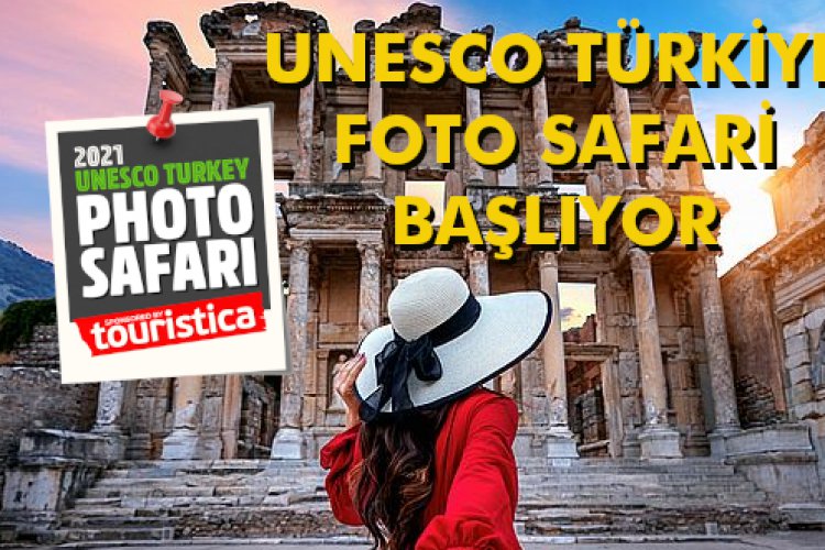 UNESCO TÜRKİYE FOTO SAFARİ BAŞLIYOR - Turizm Dosyası